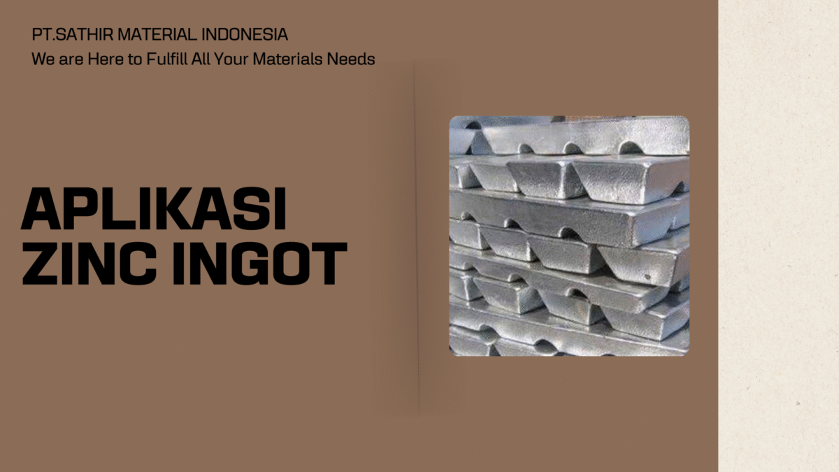 Aplikasi Zinc Ingot - SATHIR MATERIAL INDONESIA