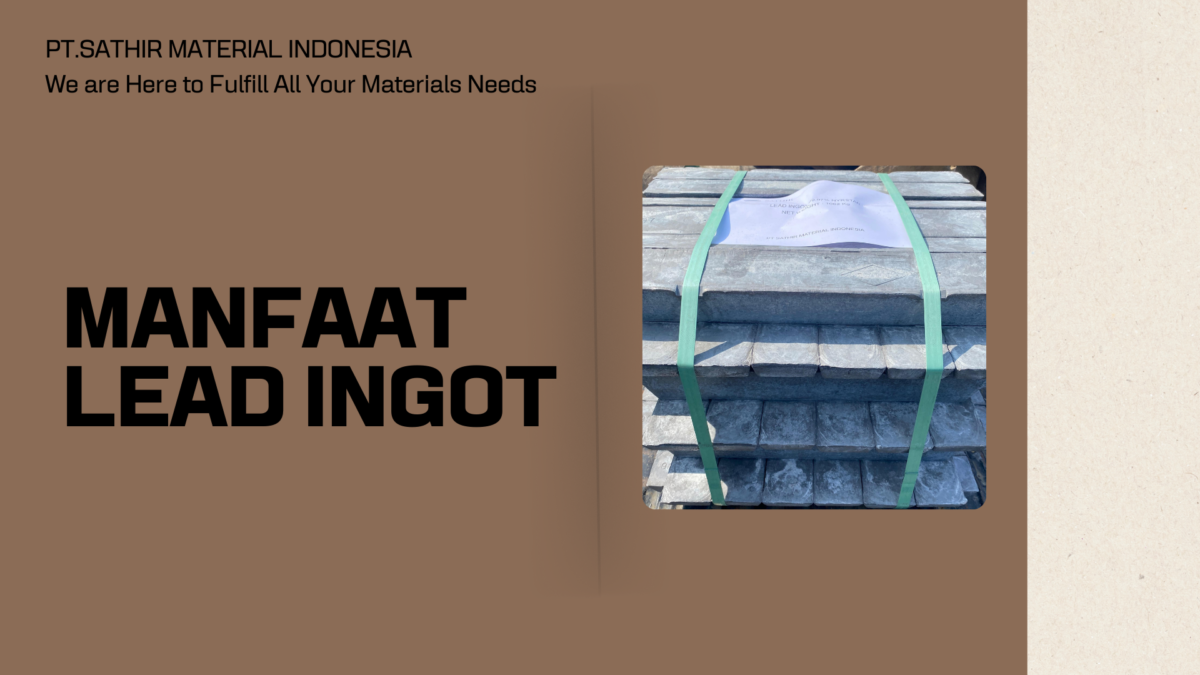 Manfaat Lead Ingot - SATHIR MATERIAL INDONESIA