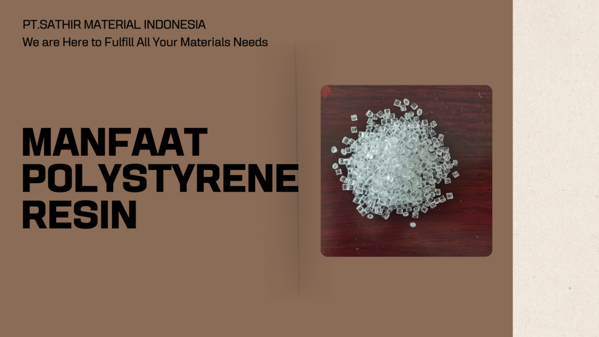 Manfaat Polystyrene Resin - SATHIR MATERIAL INDONESIA